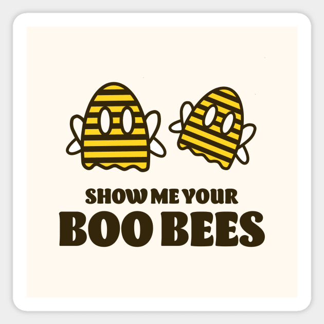 Show Me Your Boo Bees - Boo Bees - Sticker | TeePublic